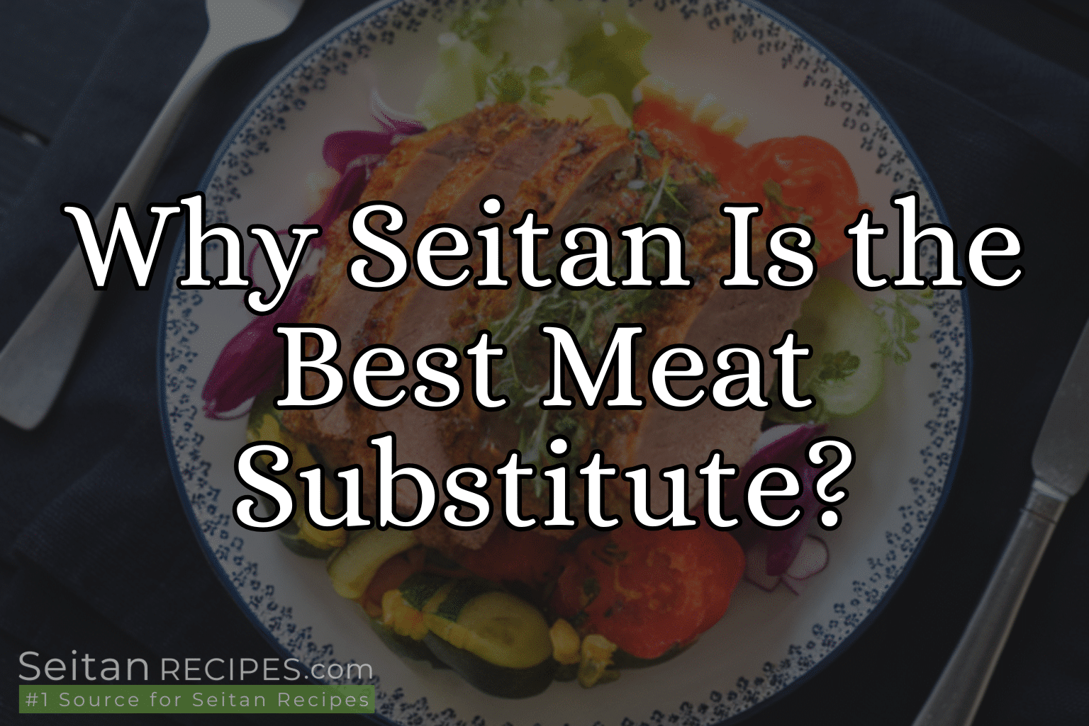 Why Seitan Is the Best Meat Substitute (And How It Compares to Tofu ...